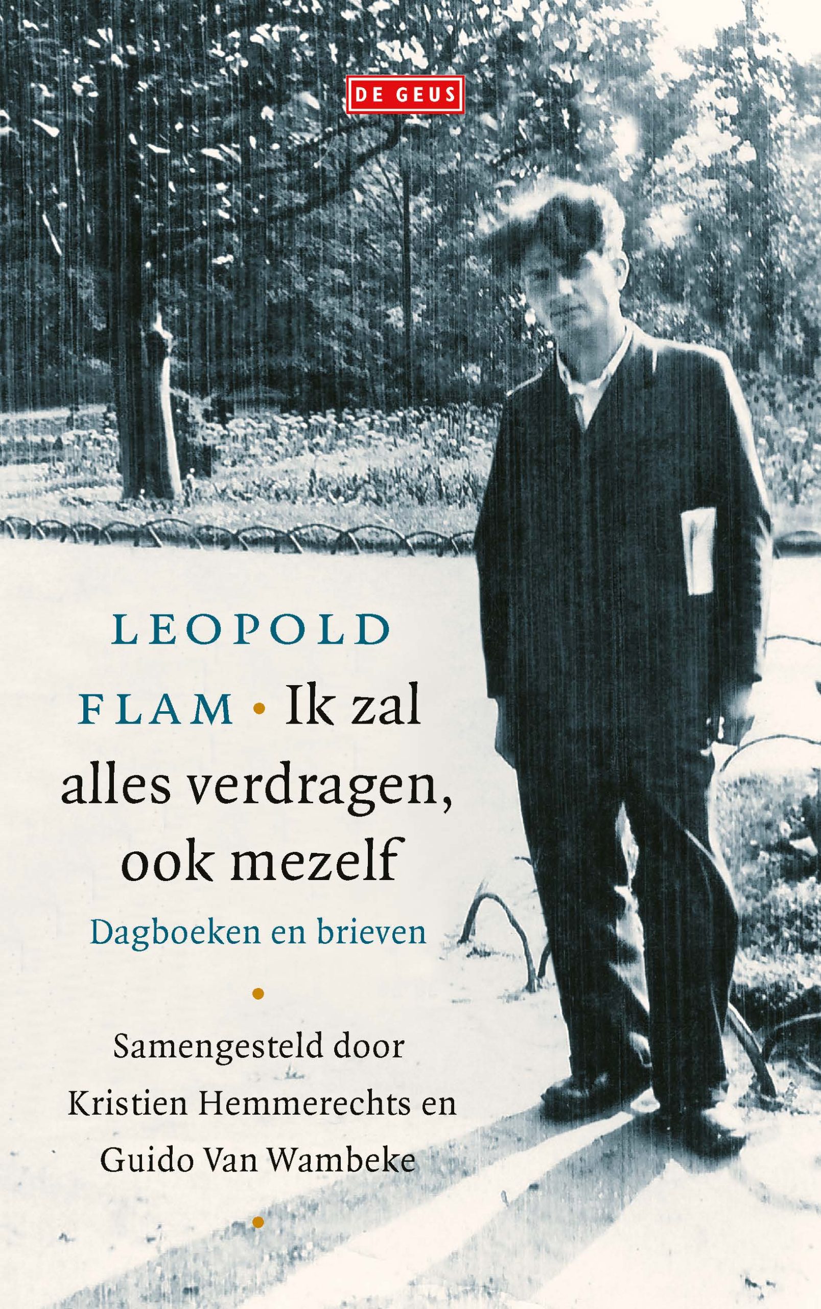 'Ik zal alles verdragen, ook mezelf. Uit de dagboeken en briefwisseling van Leopold Flam ...